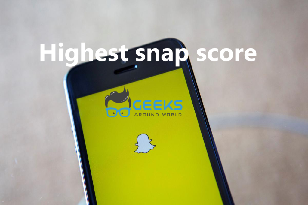 Highest snap score - Geeks Around World