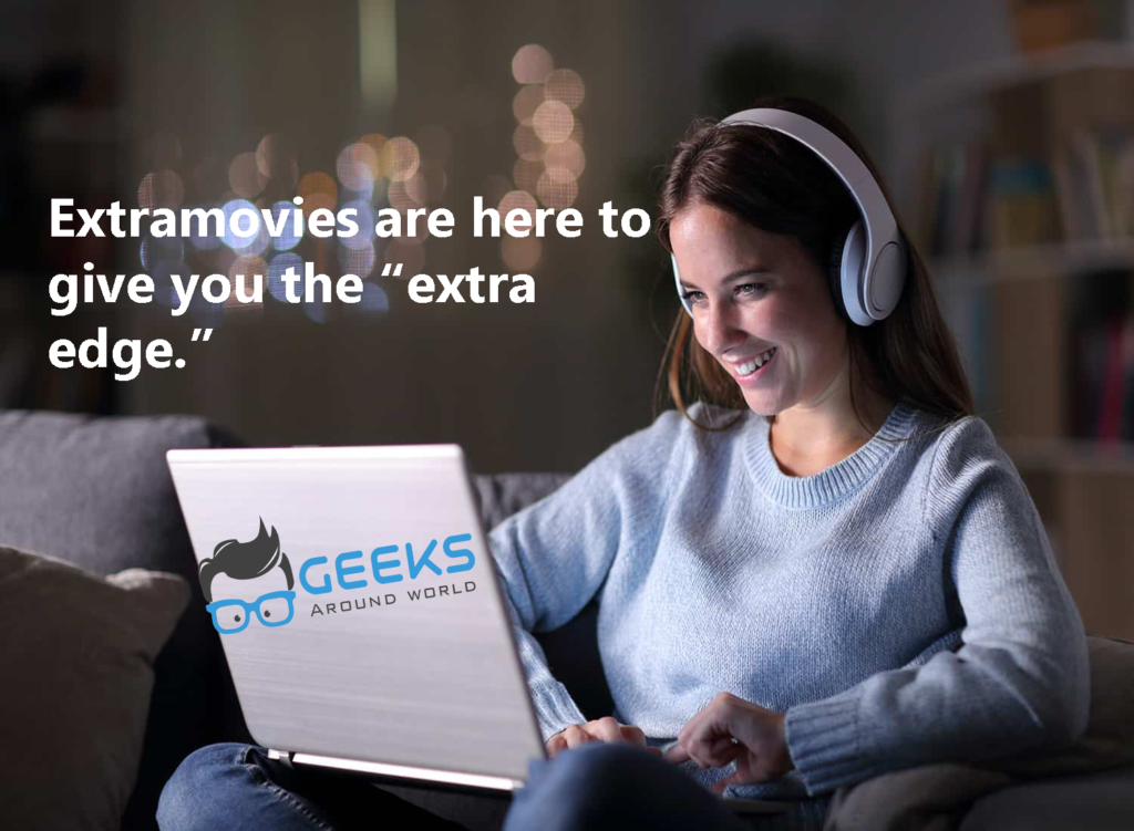 Extramovies are here to give you the “extra edge.” - Geeks Around World